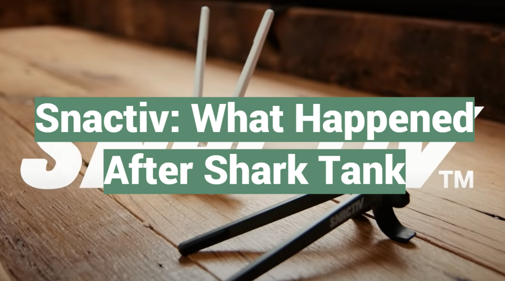 Snactiv: What Happened After Shark Tank - SharkTankWiki