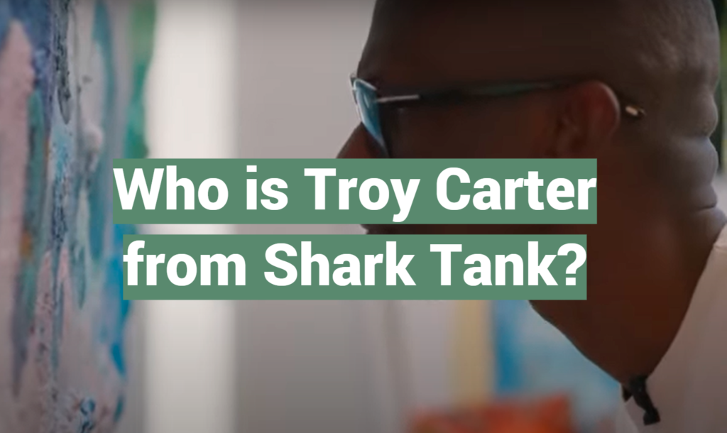 Who is Troy Carter from Shark Tank? - SharkTankWiki