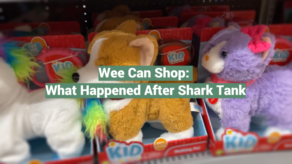 Wee Can Shop: What Happened After Shark Tank - SharkTankWiki