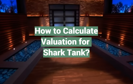 How to Calculate Valuation for Shark Tank? - SharkTankWiki