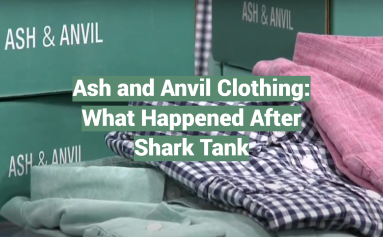 Ash and Anvil Clothing: What Happened After Shark Tank - SharkTankWiki
