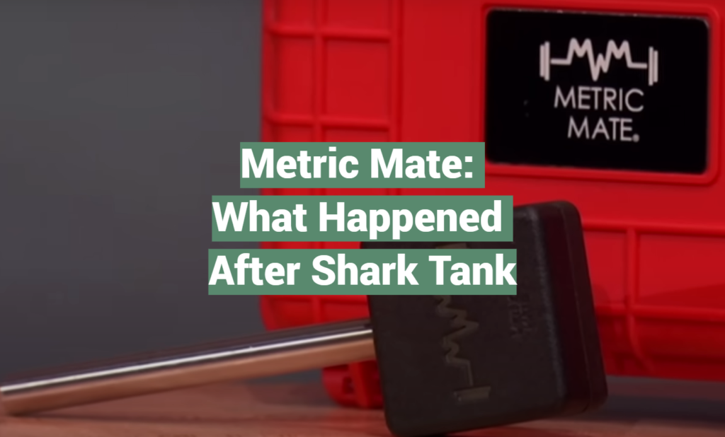 Metric Mate: What Happened After Shark Tank - SharkTankWiki