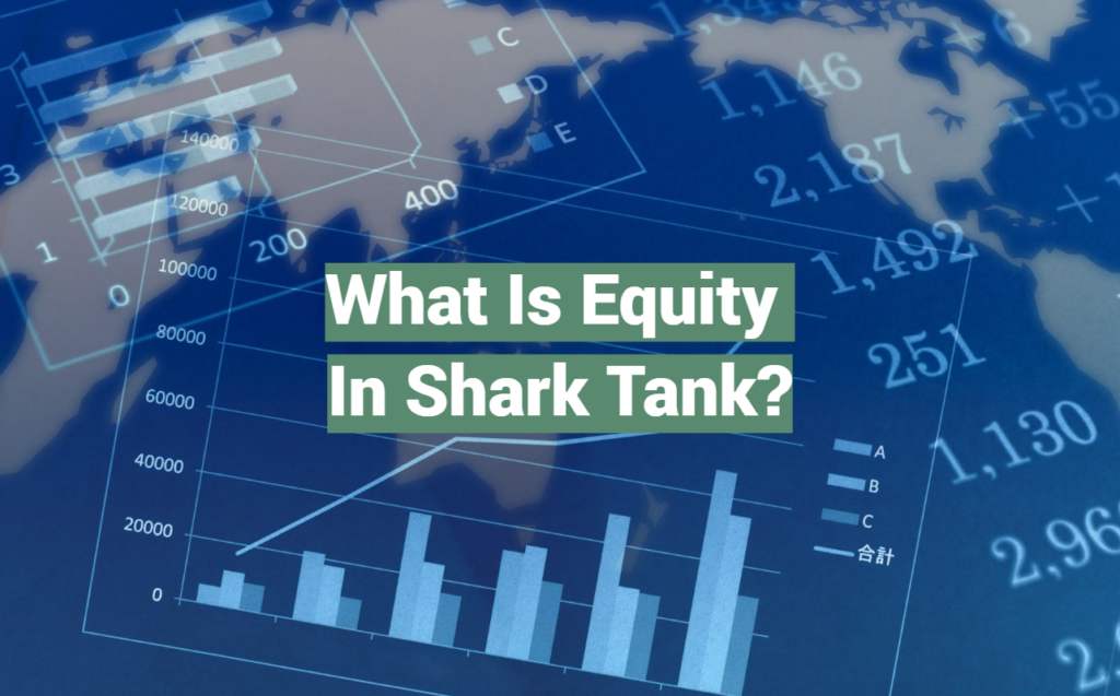 What Is Equity in Shark Tank? - SharkTankWiki