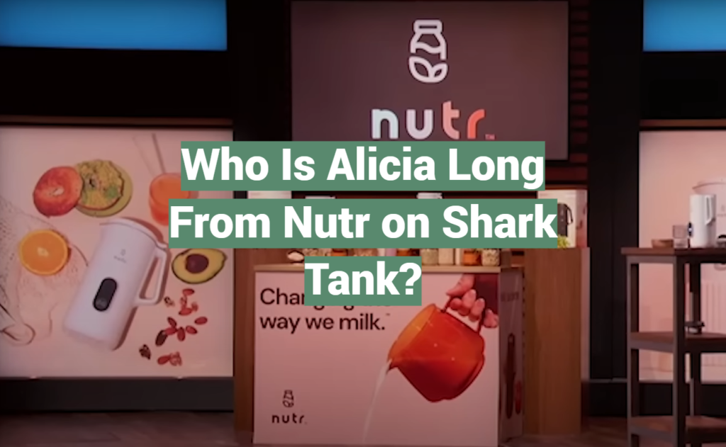 Who Is Alicia Long From Nutr on Shark Tank? - SharkTankWiki